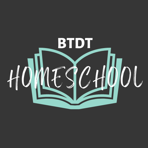 BTDT Homeschool - BTDT Homeschool